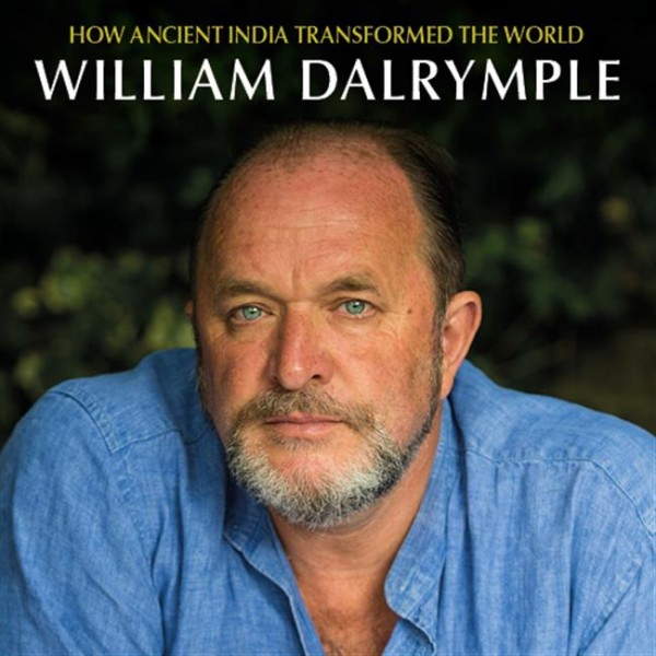 William Dalrymple: How Ancient India Transformed The World